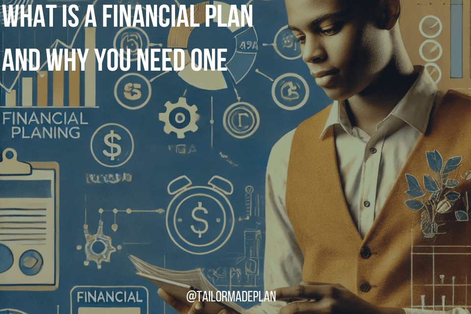 What is a Financial Plan and Why You Need One – Tailor Made Financial
